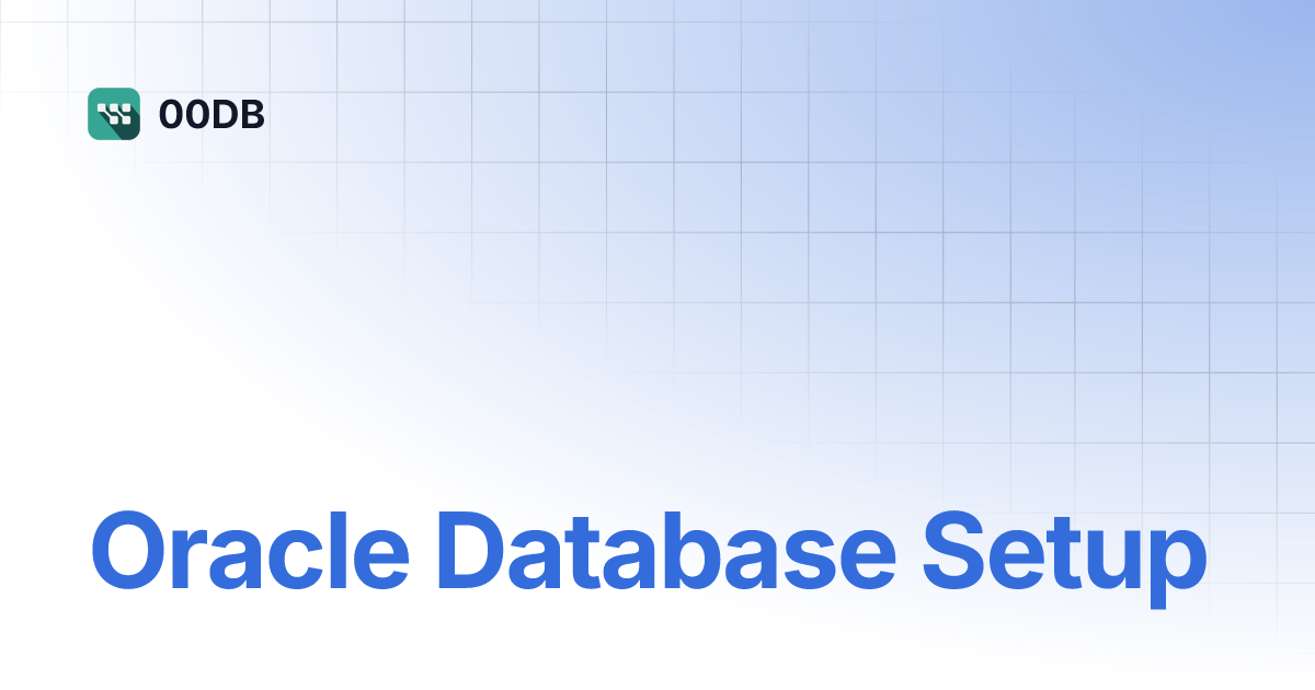 Oracle Database Setup | Tribal Knowledge